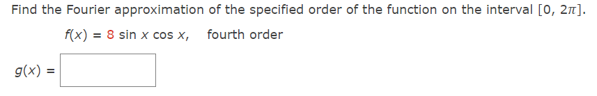 Find the Fourier approximation of the specified order | Chegg.com