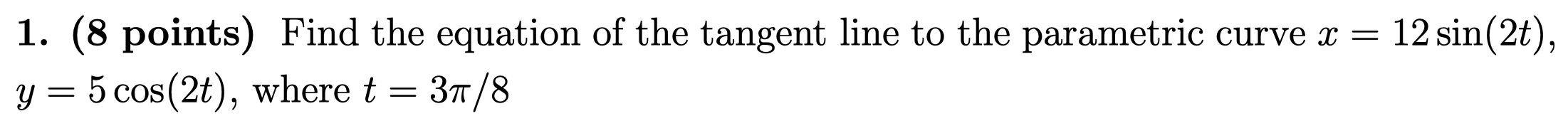 Solved 1. (8 points) Find the equation of the tangent line | Chegg.com
