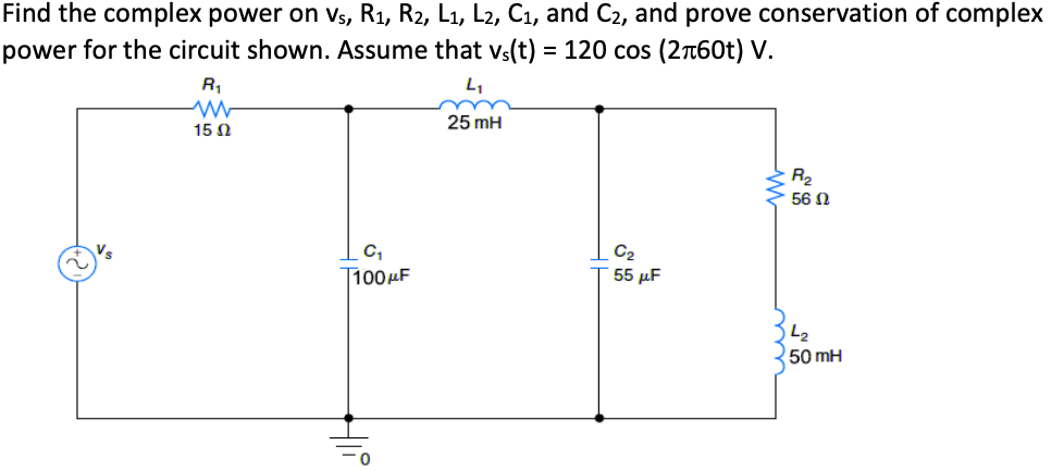 Solved Find the complex power on Vs, R1, R2, L1, L2, C1, and | Chegg.com