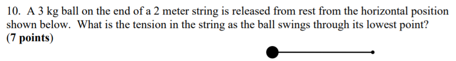 Solved 10. A 3 kg ball on the end of a 2 meter string is | Chegg.com