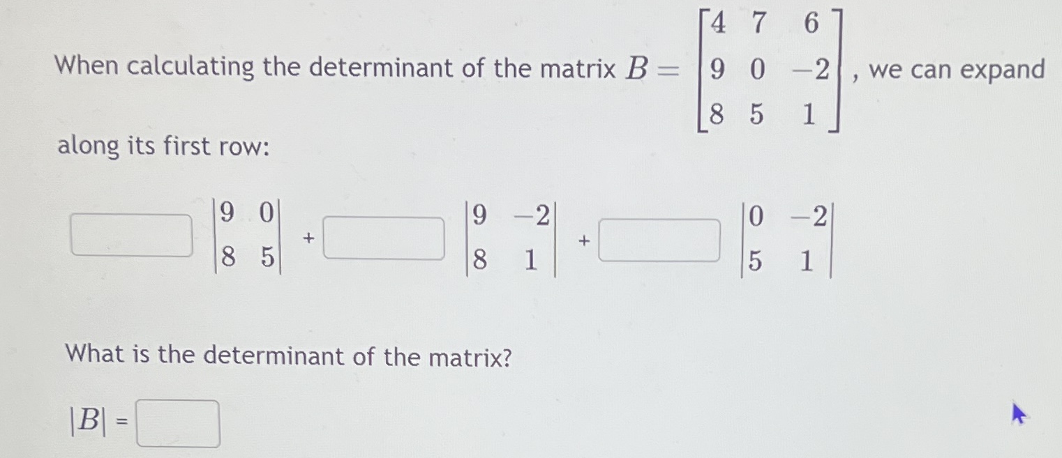 Solved When calculating the determinant of the matrix | Chegg.com
