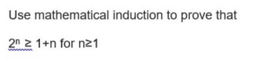 Solved Use mathematical induction to prove that 2n 2 1+n for | Chegg.com