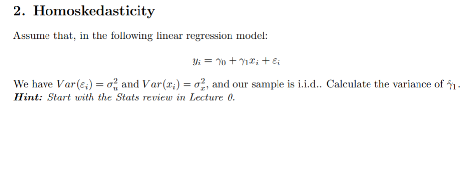 Solved 2. Homoskedasticity Assume that, in the following | Chegg.com