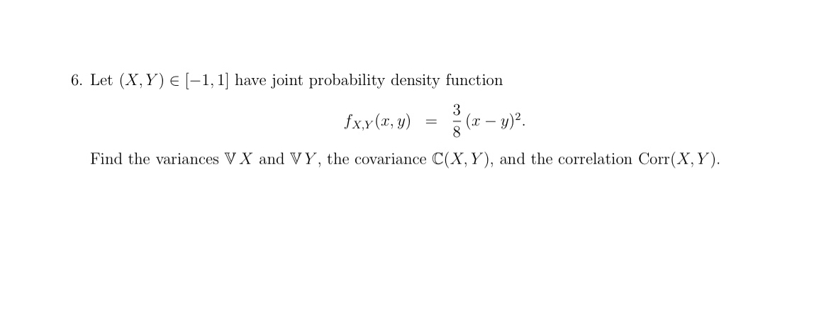 Solved 6. Let (X,Y)∈[−1,1] have joint probability density | Chegg.com