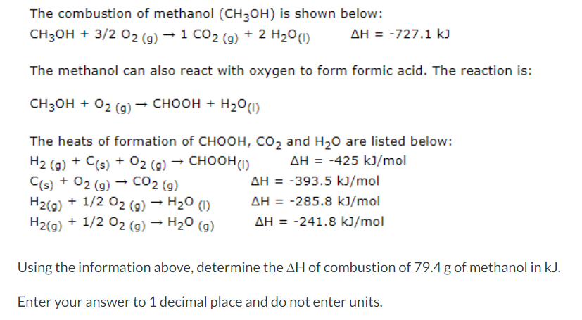 Solved CH3OH+3/2O2( g)→1CO2( g)+2H2O(I)ΔH=−727.1 kJ The | Chegg.com