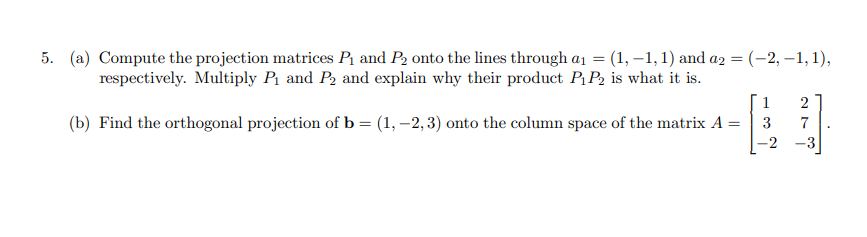 Solved (a) Compute the projection matrices P1 and P2 onto | Chegg.com