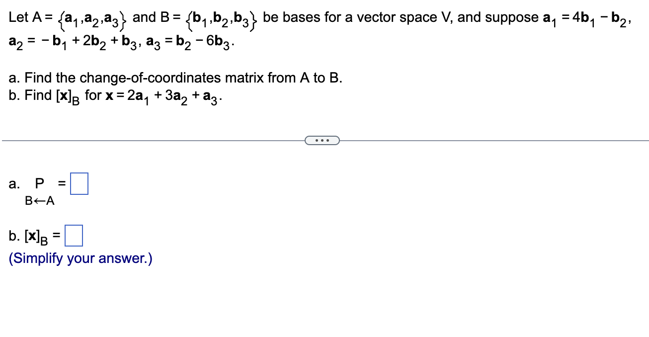 Solved Let A={a1,a2,a3} and B={b1,b2,b3} be bases for a | Chegg.com