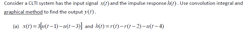 Solved Consider a CLTI system has the input signal x(t) and | Chegg.com