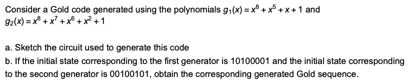 Solved Consider a Gold code generated using the polynomials | Chegg.com