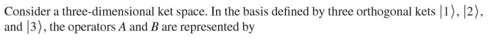 Solved Consider a three-dimensional ket space. In the basis | Chegg.com
