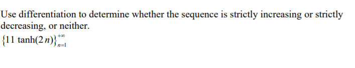 Solved Use differentiation to determine whether the sequence | Chegg.com