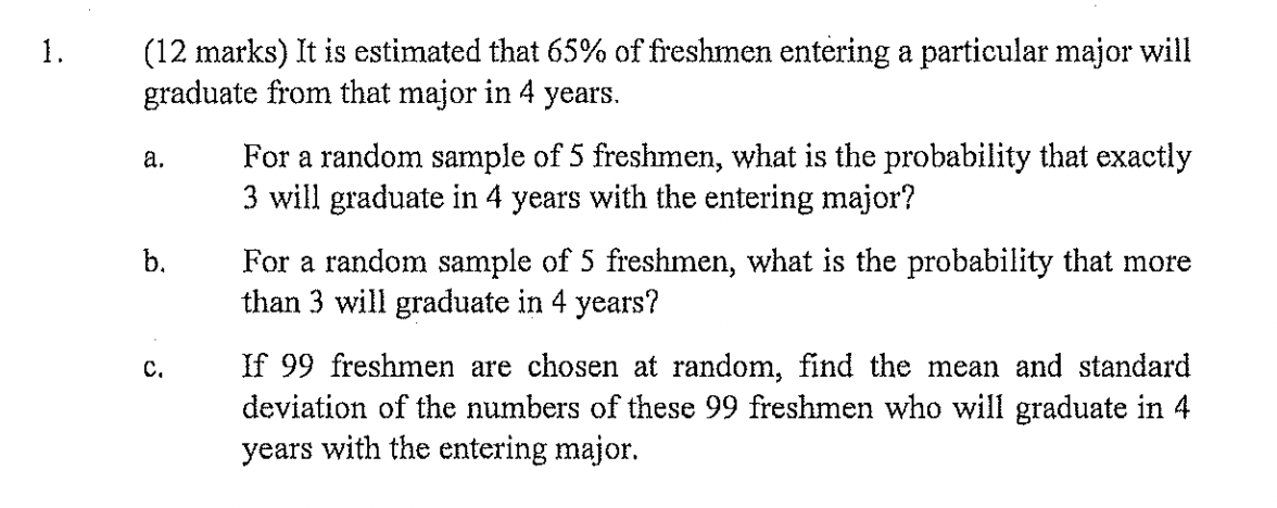 Solved (12 marks) It is estimated that 65% of freshmen | Chegg.com