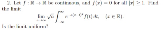 Solved Let f:R→R ﻿be continuous, and f(x)=0 ﻿for all |x|≥1. | Chegg.com