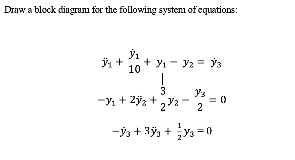 Solved Just draw a block diagram for the following 3 system | Chegg.com