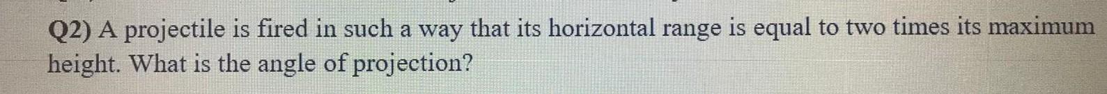 Solved Q2) A projectile is fired in such a way that its | Chegg.com