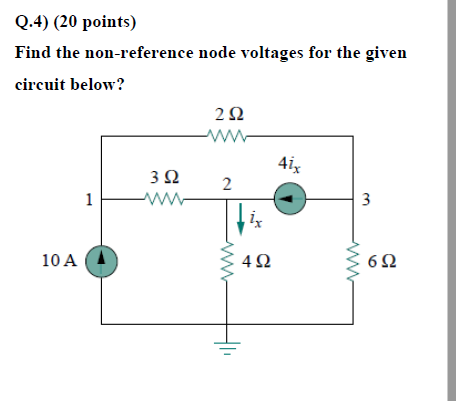 Solved Q.4) (20 points) Find the non-reference node voltages | Chegg.com