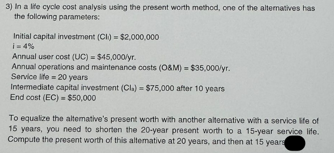 Solved 3) In a life cycle cost analysis using the present | Chegg.com