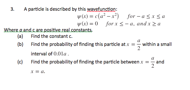 Solved 3. 3 A particle is described by this wavefunction: | Chegg.com