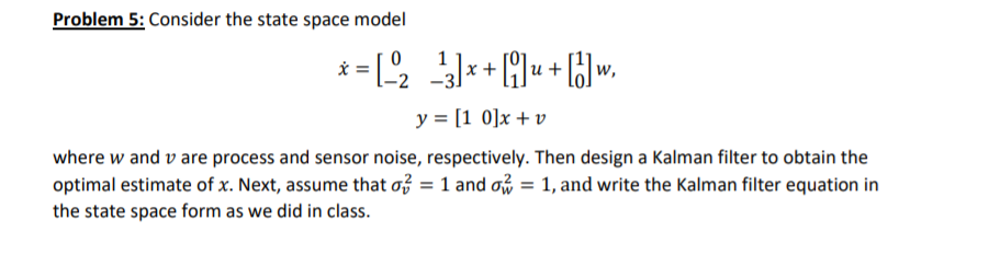 Solved Problem 5: Consider the state space model x = 1 + 1 + | Chegg.com