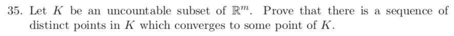 35. Let K be an uncountable subset of R". Prove that | Chegg.com