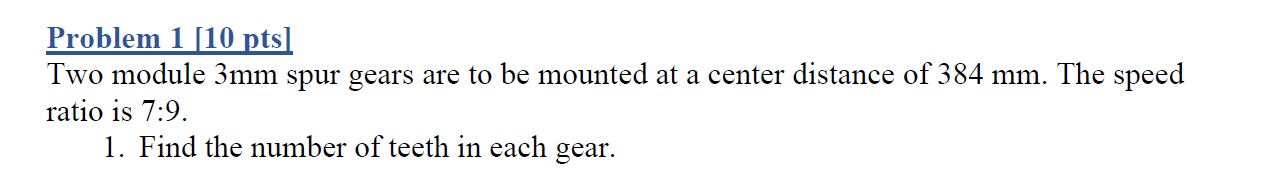 Solved Problem 1 [10 pts] Two module 3 mm spur gears are to | Chegg.com