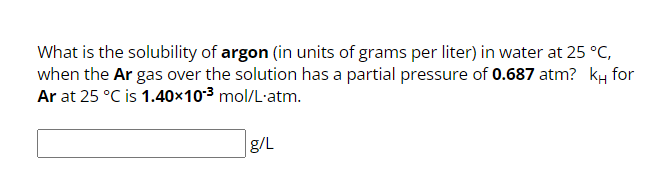 Solved What is the solubility of argon (in units of grams | Chegg.com