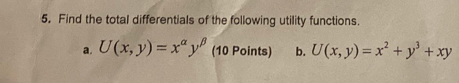 Solved 5. Find the total differentials of the following | Chegg.com
