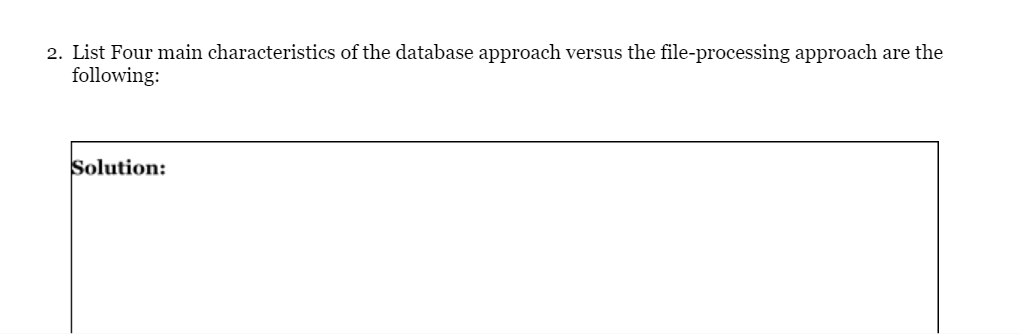 Solved 2. List Four main characteristics of the database | Chegg.com