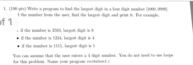 Solved Write a program to find the largest digit in a four | Chegg.com