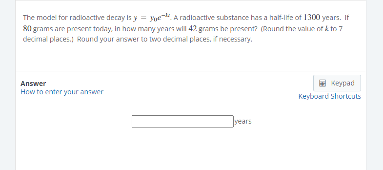 Solved The model for radioactive decay is y = yoe-kt. A | Chegg.com