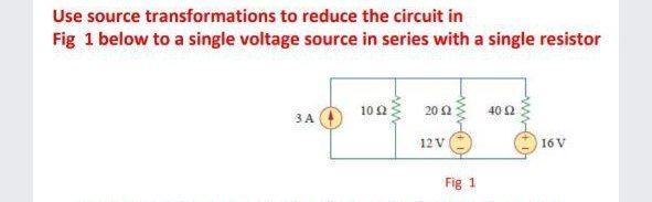 Solved Use source transformations to reduce the circuit in | Chegg.com