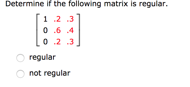 Solved Determine if the following matrix is regular. 1 .2 | Chegg.com