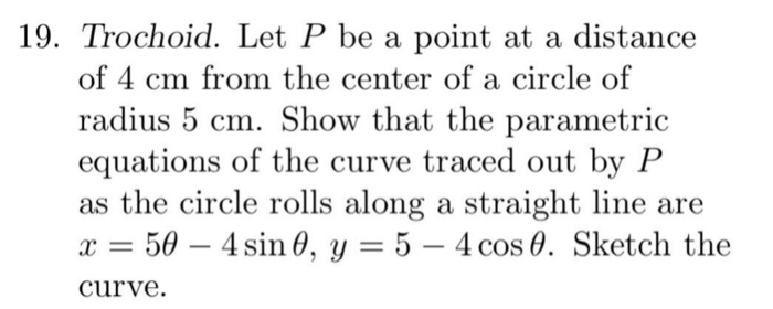 Solved 19. Trochoid. Let P be a point at a distance of 4 cm | Chegg.com