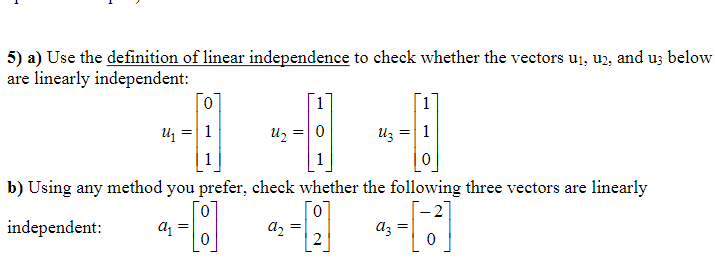 Solved 5) a) Use the definition of linear independence to | Chegg.com