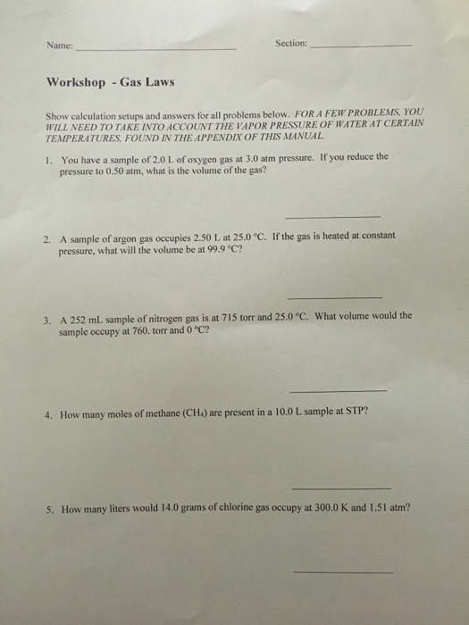 Solved Name: Section Workshop -Gas Laws Show calculation | Chegg.com