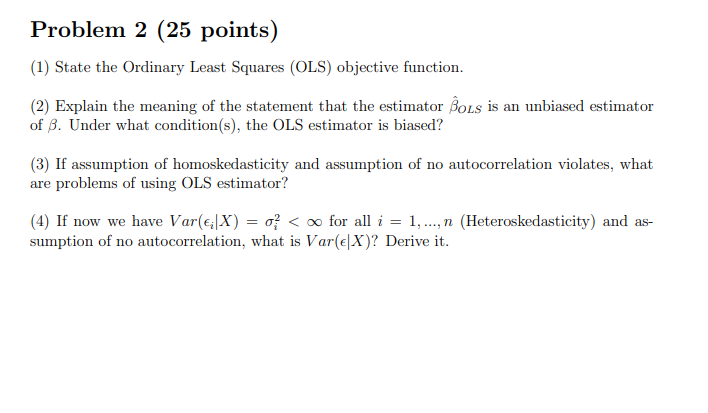 Solved Problem 2 (25 points) (1) State the Ordinary Least | Chegg.com