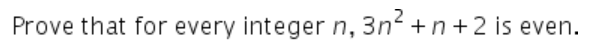 Solved Prove that for every integer n, 3n+n +2 is even. | Chegg.com