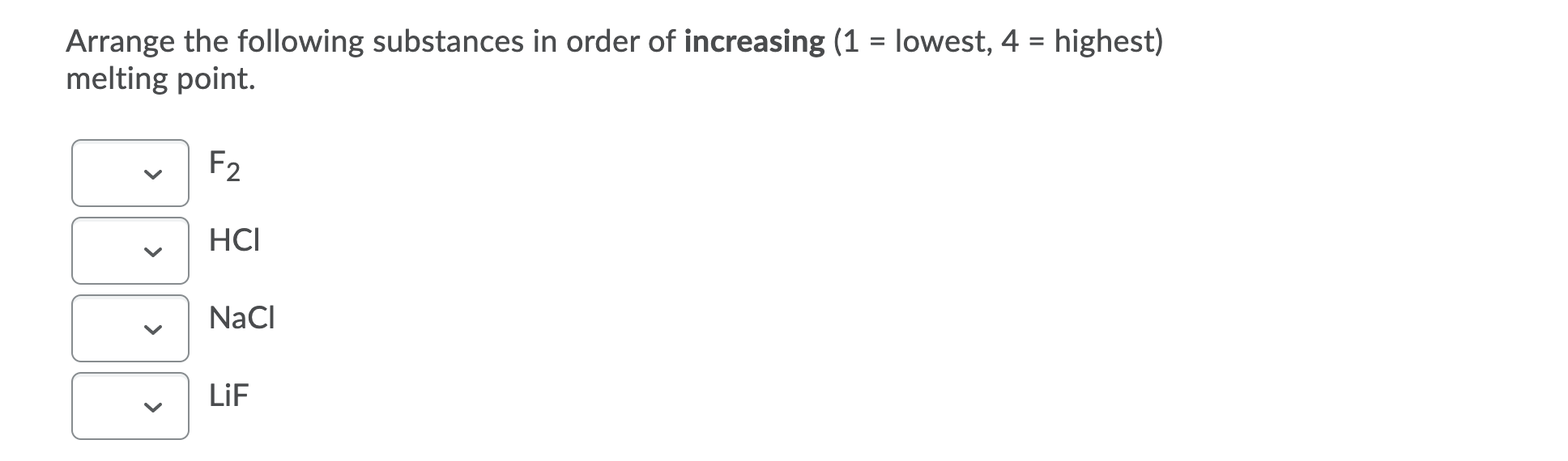 Solved Arrange the following substances in increasing order | Chegg.com
