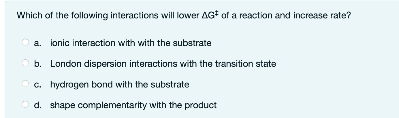 Solved Which of the following interactions will lower ΔG‡ of | Chegg.com