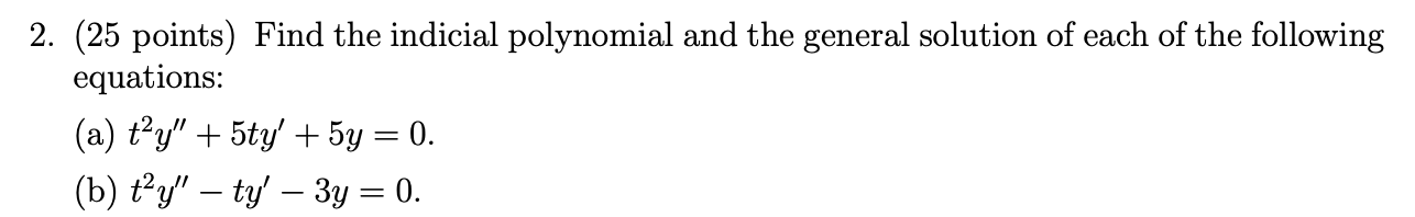 Solved 2. (25 points) Find the indicial polynomial and the | Chegg.com