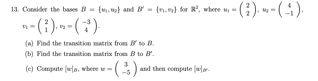 Solved 13. Consider the bases B = {U1, u2} and B' {V1, V2} | Chegg.com