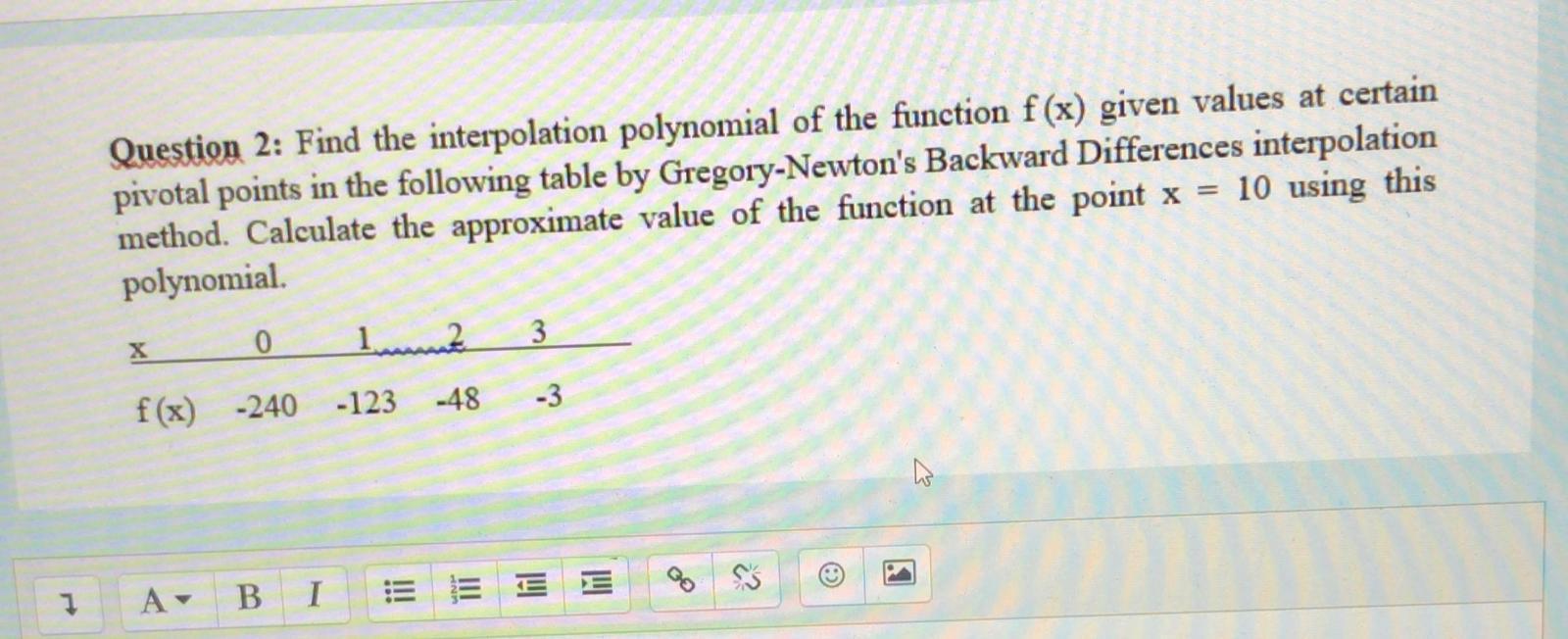 Solved Question 2: Find the interpolation polynomial of the | Chegg.com