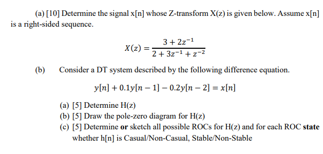 Solved A [10] Determine The Signal X[n] Whose Z Transform