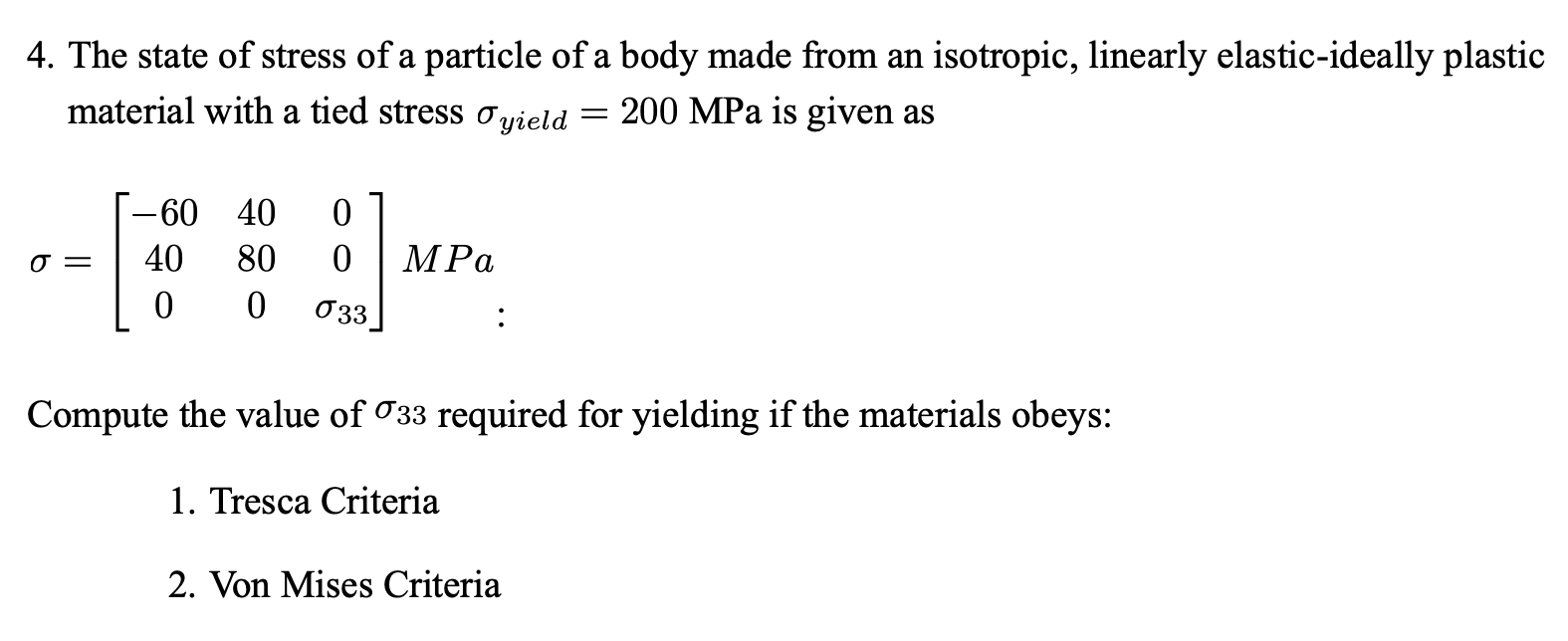 Solved The state of stress of a particle of a body made from | Chegg.com