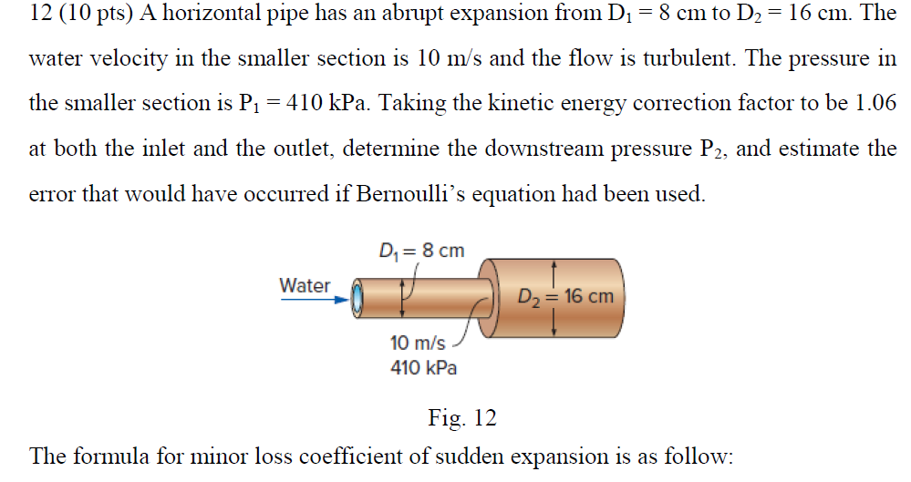 Solved 12 (10 pts) A horizontal pipe has an abrupt expansion | Chegg.com