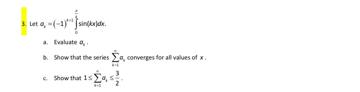 Solved Let ak=(−1)k+1∫0kπsin(kx)dx a. Evaluate ak. b. Show | Chegg.com