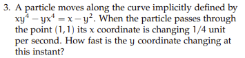 Solved A particle moves along the curve implicitly defined | Chegg.com