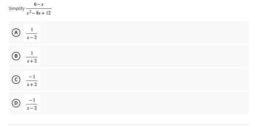 Solved Simplify x2−8x+126−x (A) x−21 (B) x+21 (C) x+2−1 (D) | Chegg.com