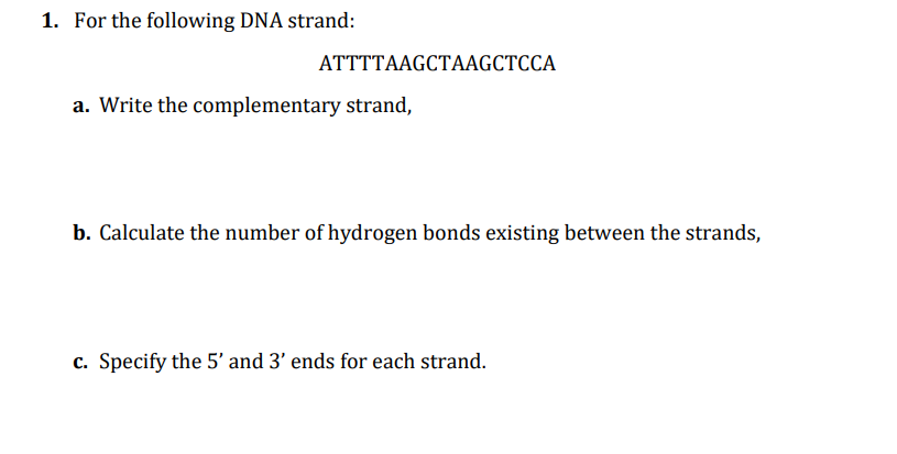 Solved 1. ﻿For the following DNA strand: ATTTTAAGCTAAGCTCCA | Chegg.com