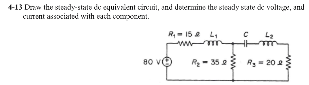 Solved 4 13 Draw The Steady State Dc Equivalent Circuit And